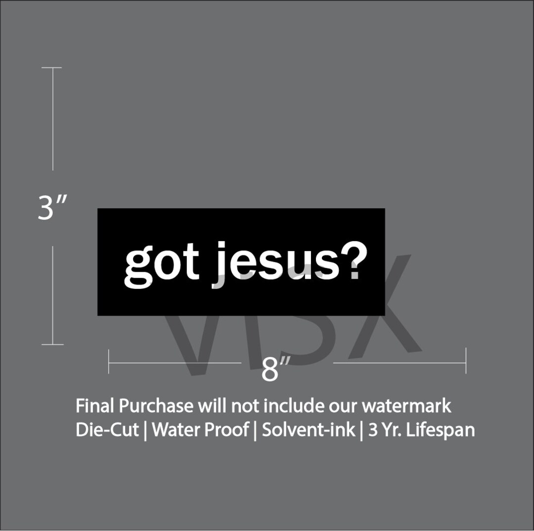Got Jesus? Bumper Sticker Interior Exterior JDM Weatherproof Funny Meme ...