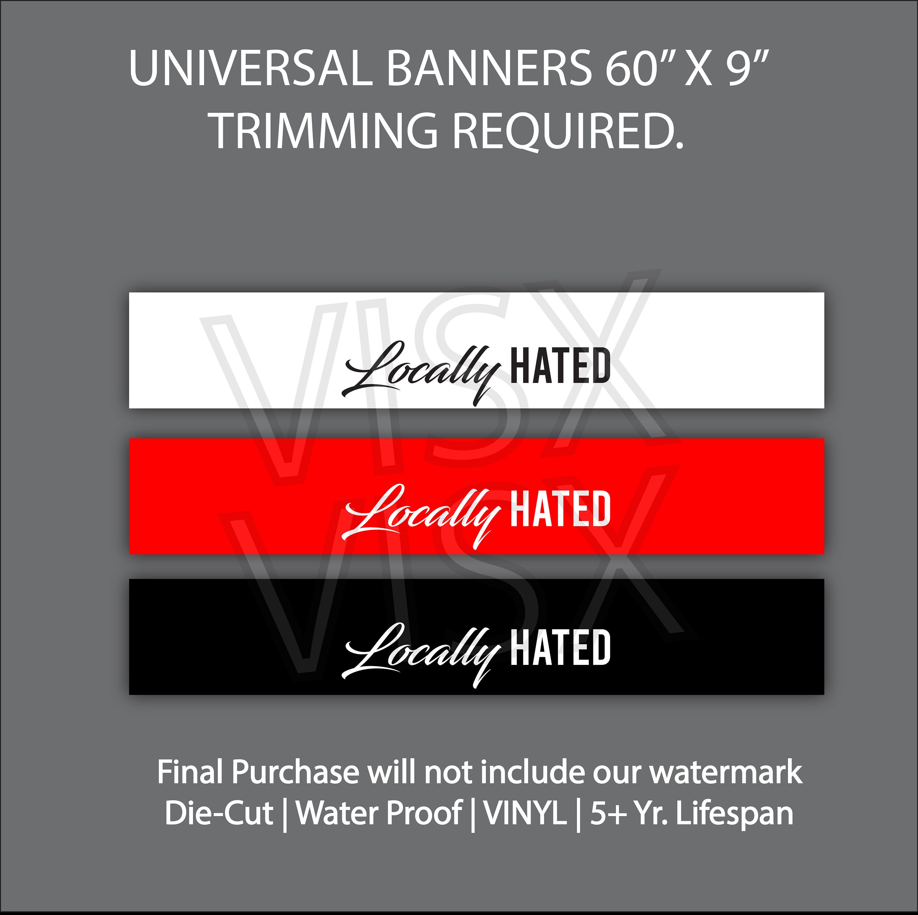 Locally hated windshield Banner Sticker JDM Weatherproof decal | Etsy