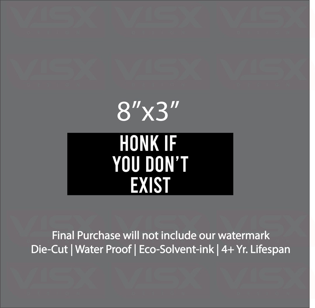 Honk If You Don't Exist Bumper Sticker Interior Exterior JDM Prank ...