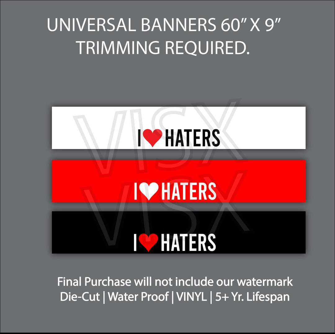 I Love Haters Windshield Banner Sticker JDM Weatherproof Decal Heat ...