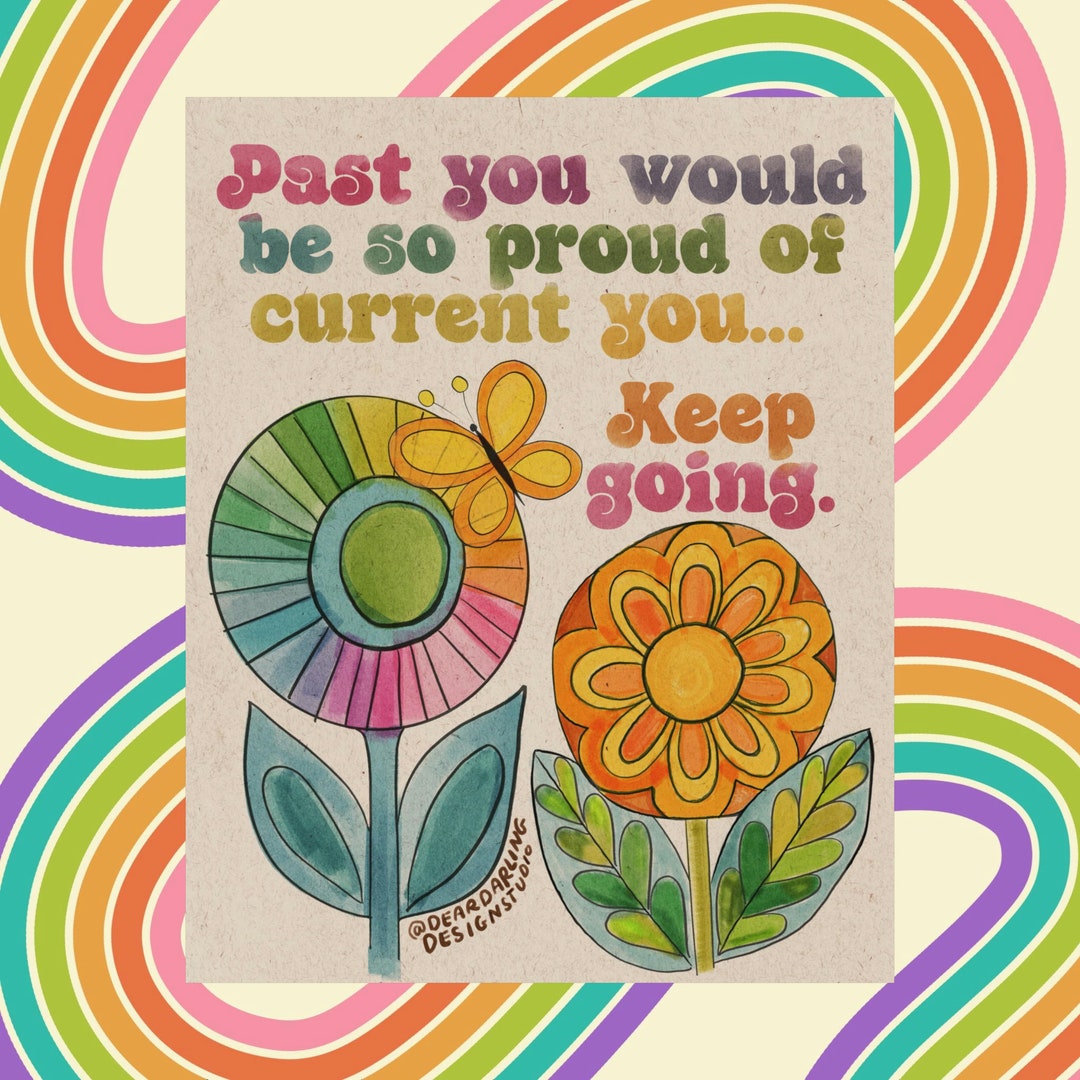 Past You Would Be so Proud of Current You Keep Going Poster ...