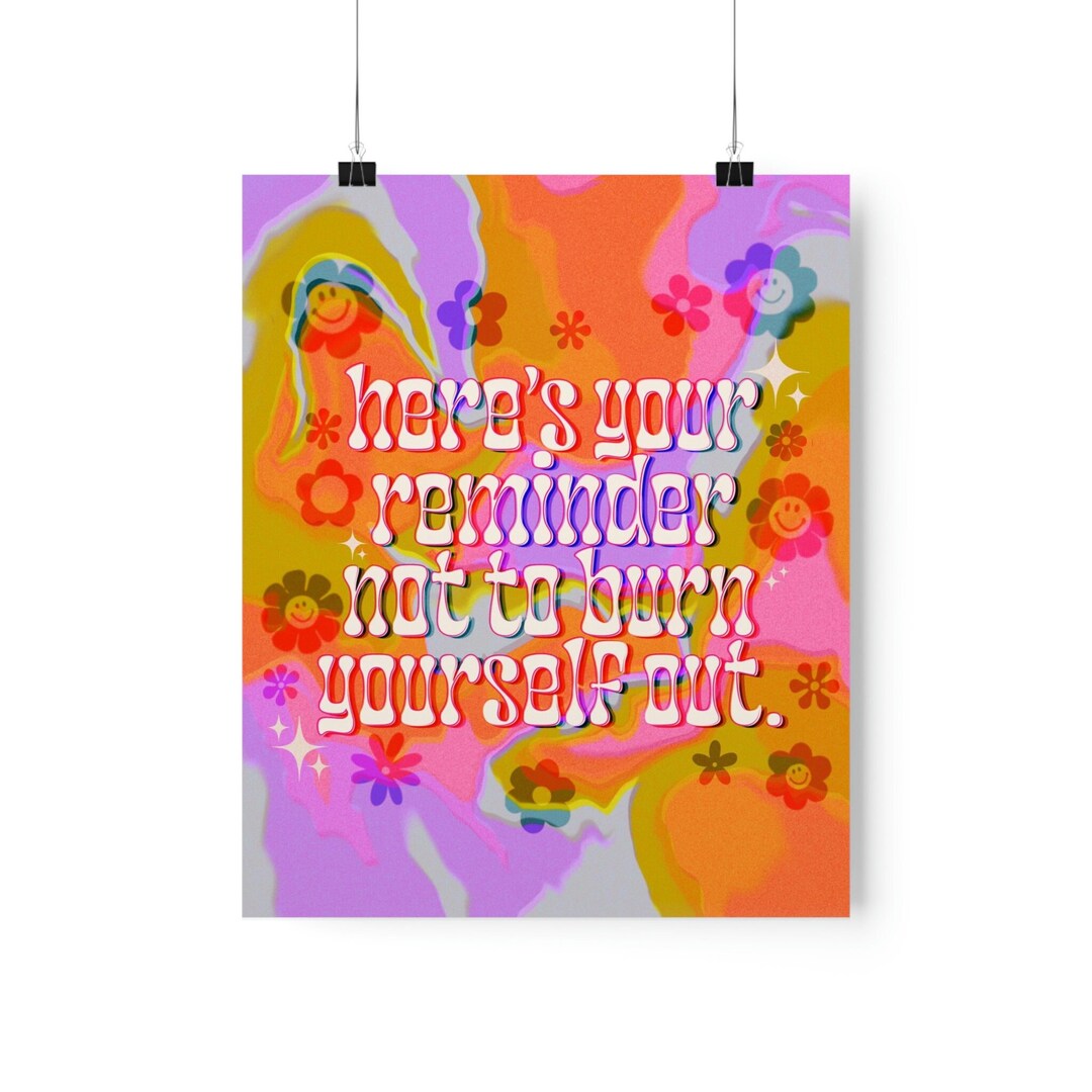 Burn Out Poster - Premium Matte Posters - Mental Health Art - Self Love ...