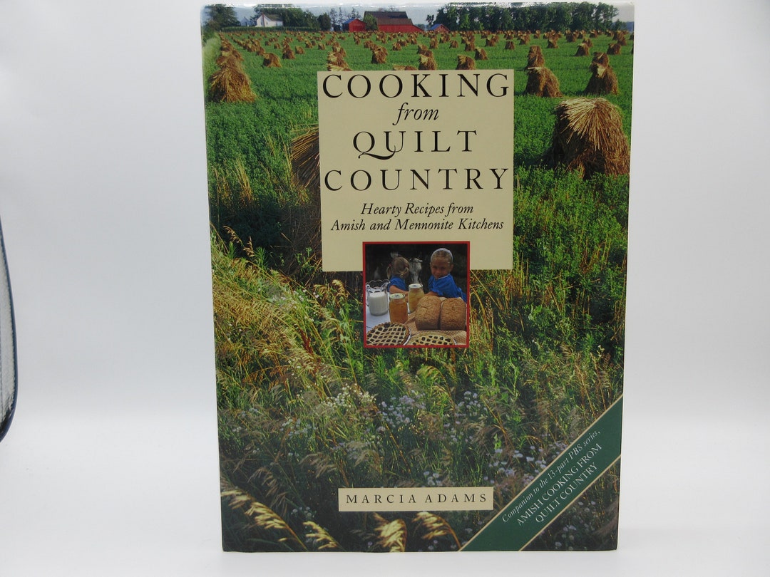 Cooking From Quilt Country Cookbook Hearty Recipes From Amish and ...