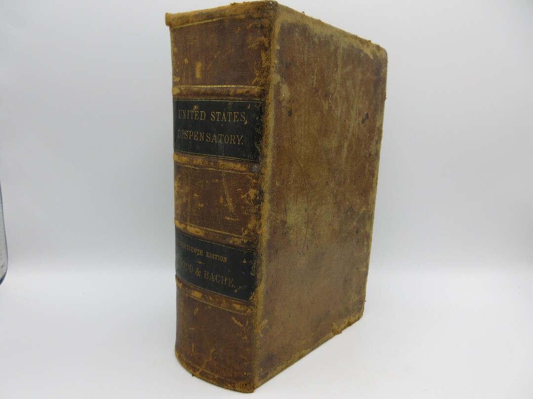 Antique Civil War Post War 1872 Medicine Reference, Dispensatory of the ...