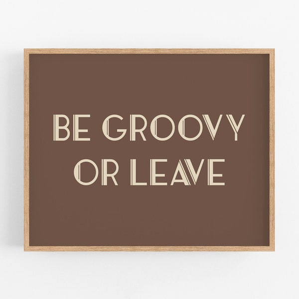 Be Groovy or Leave Man Sign - Etsy