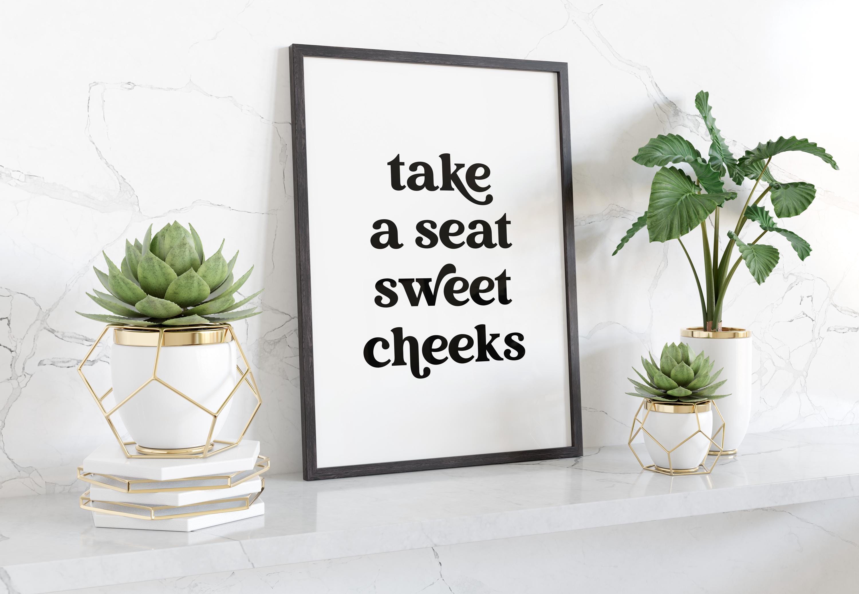 Take a Seat Sweet Cheeks Print. Bathroom Wall Art. Funny Toilet Poster ...
