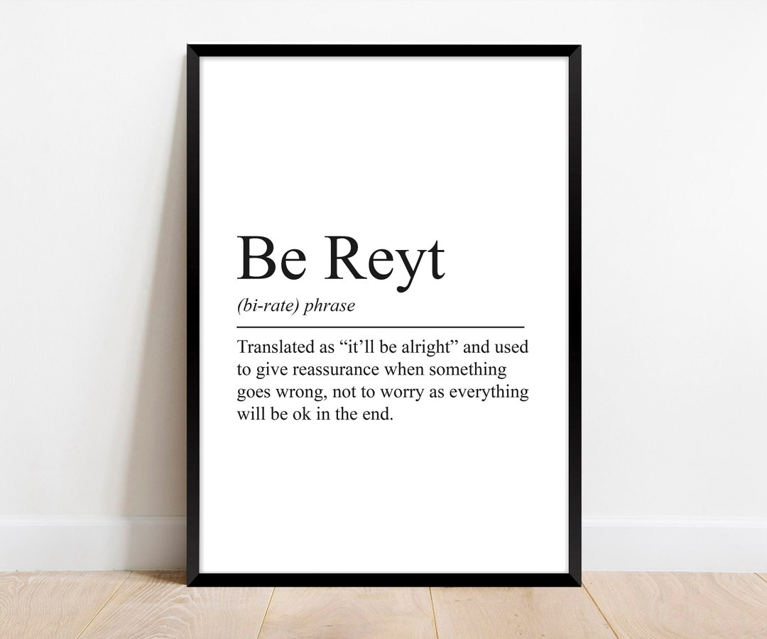 Be Reyt Description Print. Yorkshire Slang Typography Print. Yorkshire ...