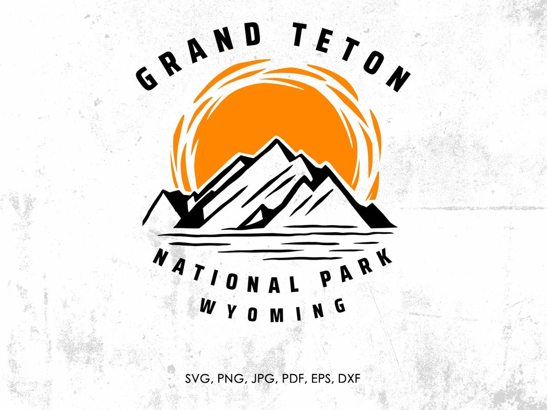 Grand Teton National Park Svg, Grand Teton Wyoming Svg, Png, Dxf | Gift ...