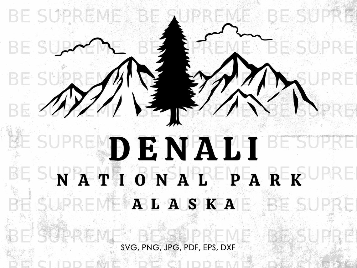Denali Alaska Svg, National Park Svg, Png, Jpg, Pdf, Eps, Dxf ...