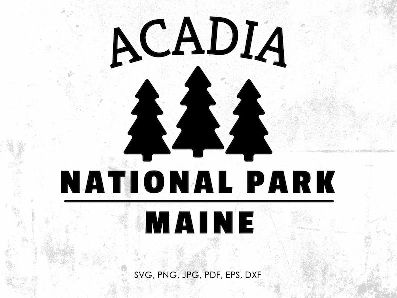 Acadia National Park Svg, Acadia Maine Svg, Png, Jpg, Pdf, Eps, Dxf ...