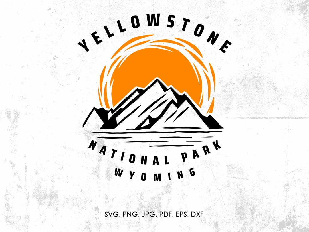 Yellowstone National Park Svg, Yellowstone Wyoming Svg, Png, Dxf | Gift ...