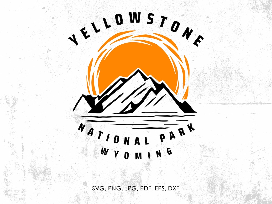 Yellowstone National Park Svg, Yellowstone Wyoming Svg, Png, Dxf | Gift ...