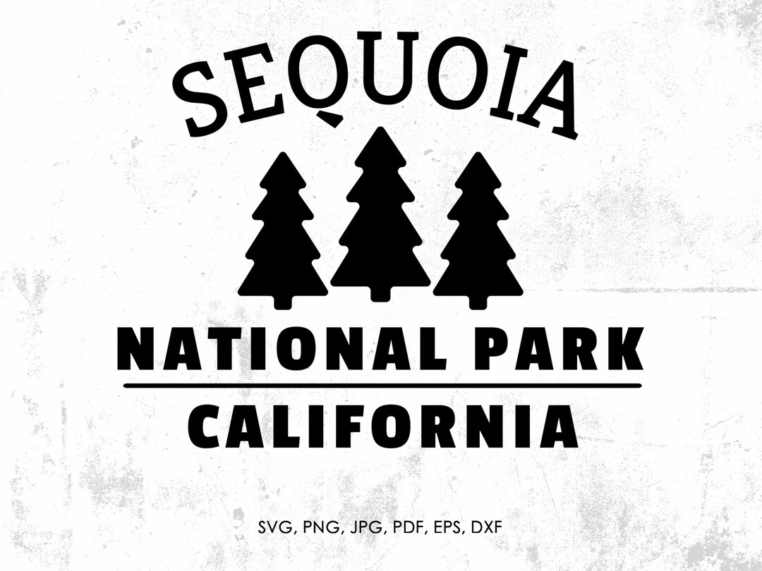 Sequoia National Park Svg, Sequoia California Svg, Png, Jpg, Pdf, Eps ...