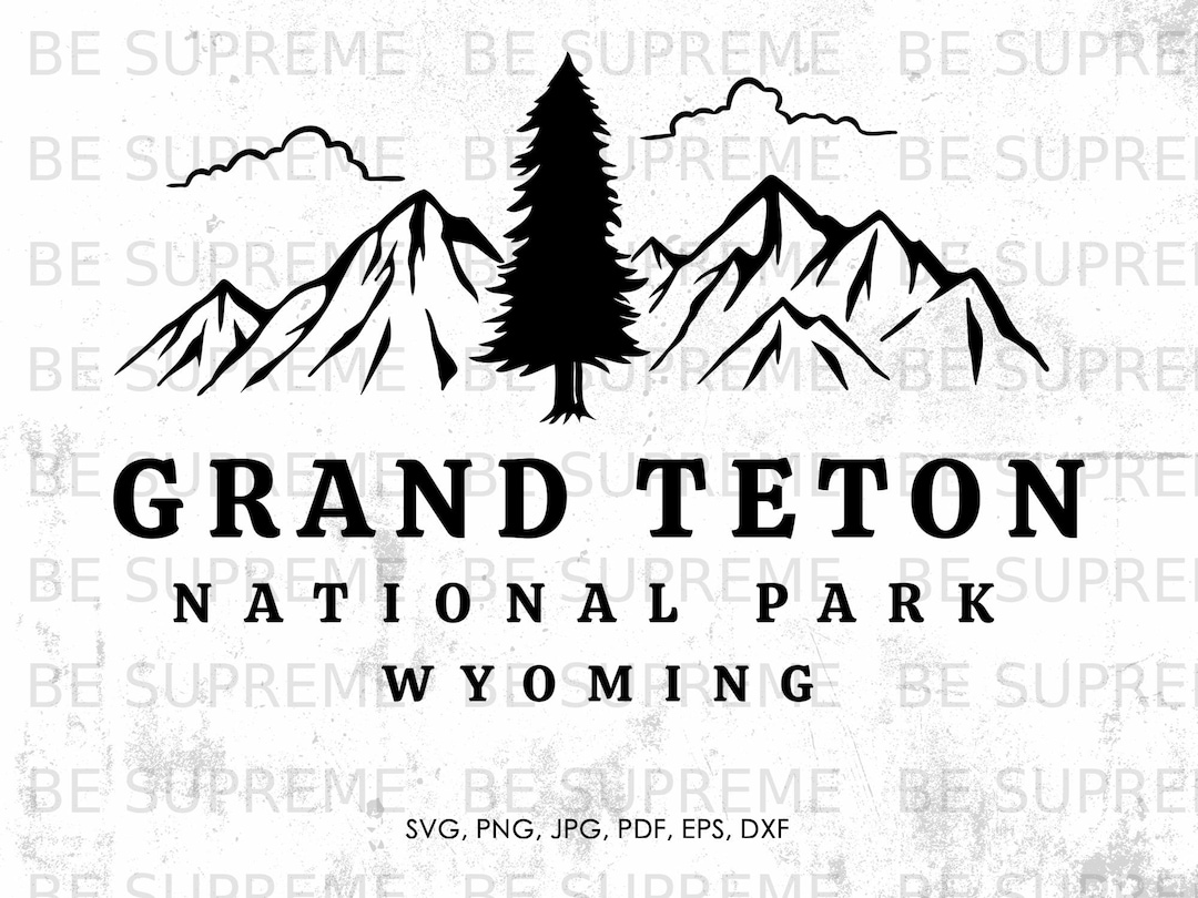 Grand Teton Wyoming Svg, National Park Svg, Png, Jpg, Pdf, Eps, Dxf ...