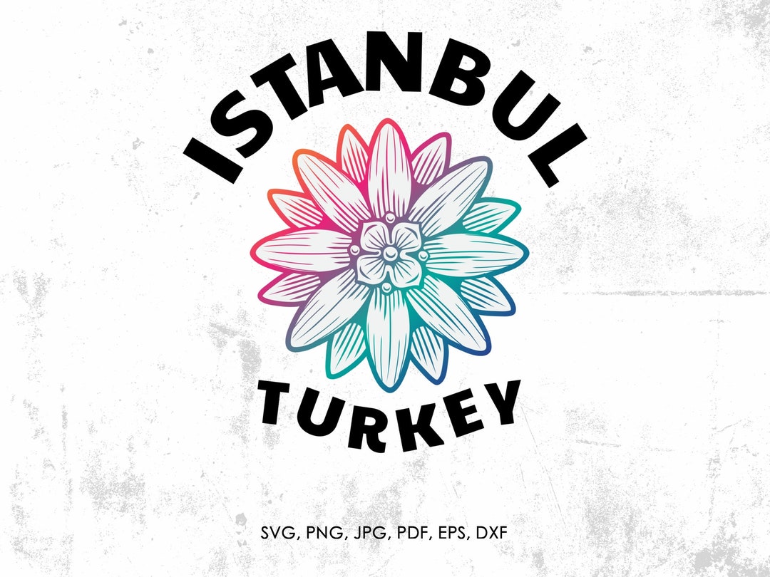Istanbul Turkey Svg, Vacation Svg, Png, Jpg, Pdf, Eps, Dxf | Gift, Diy ...