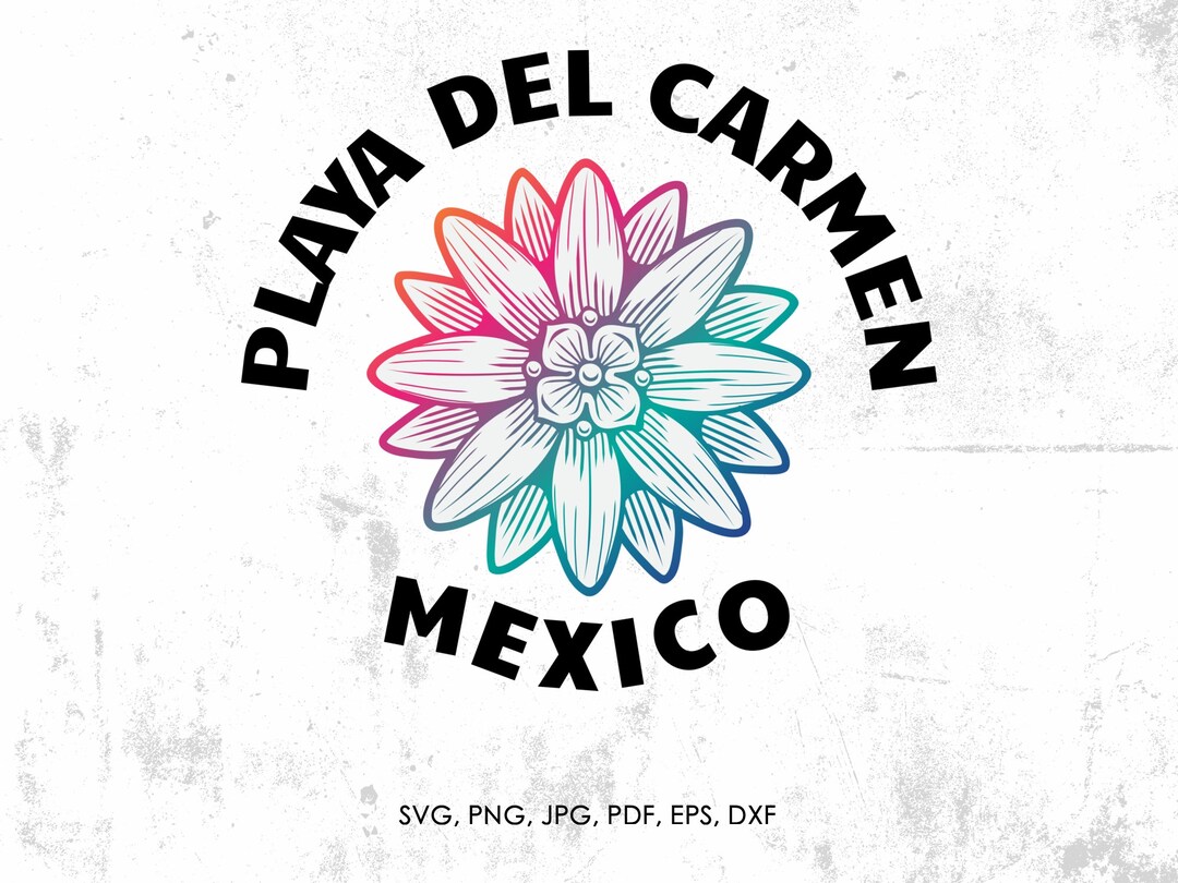 Playa Del Carmen Mexico Svg, Vacation Svg, Png, Jpg, Pdf, Eps, Dxf ...