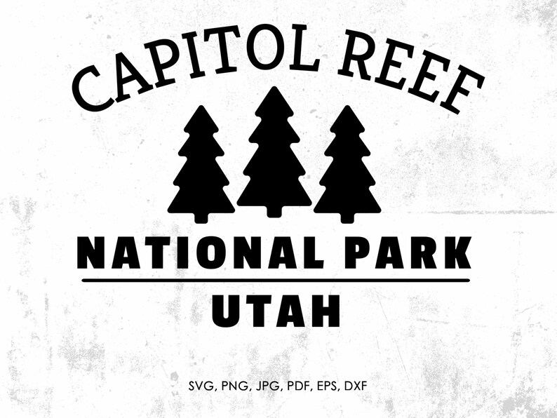 Capitol Reef National Park Svg, Capitol Reef Utah Svg, Png, Jpg, Pdf ...