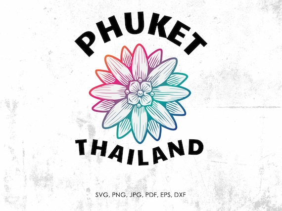 Phuket Thailand Svg Vacation Svg Png Jpg Pdf Eps Dxf - Etsy