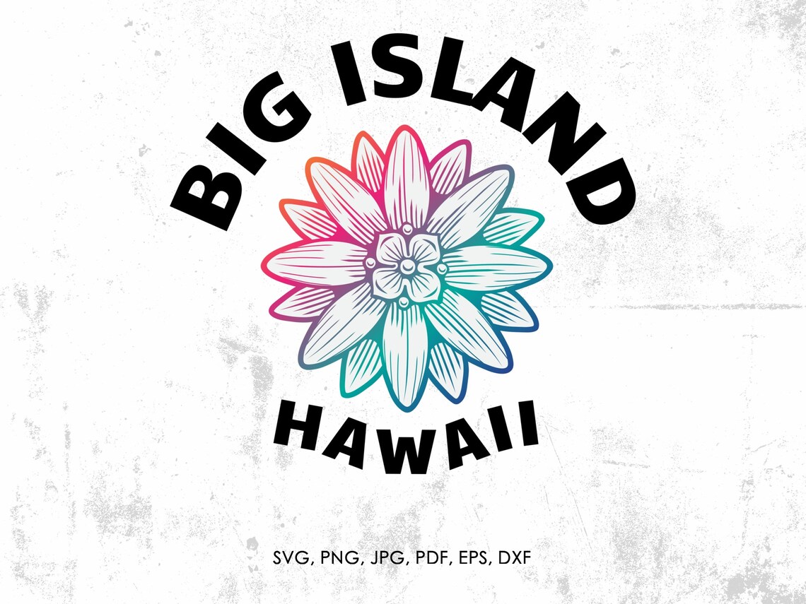 Big Island Hawaii Svg, Vacation Svg, Png, Jpg, Pdf, Eps, Dxf | Gift ...