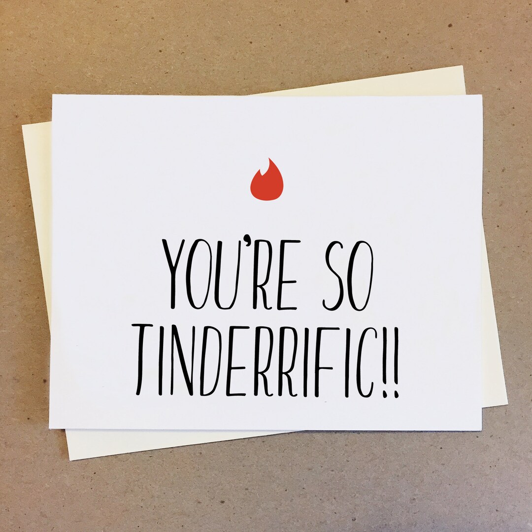 You're so Tinderrific!! Tinderrific Card. Tinder Card. Love Card ...