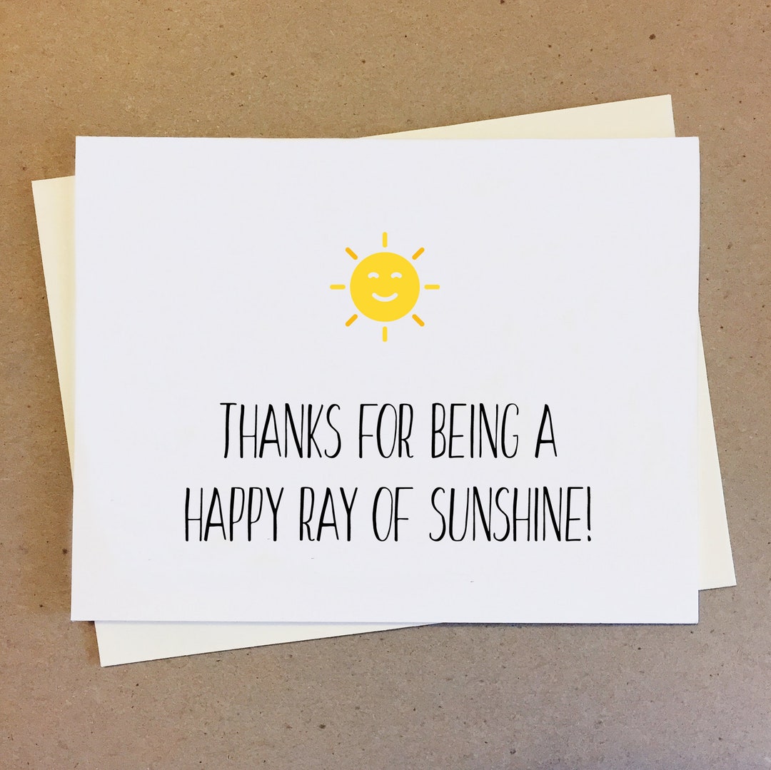 Thanks for Being A Happy Ray of Sunshine. Cute Card. Best Friend Card ...