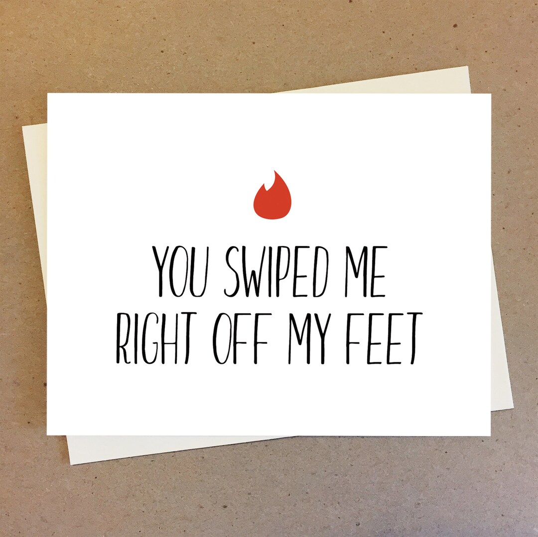 Swiped Me Right off My Feet. Anniversary Card or Birthday Gift. Card ...