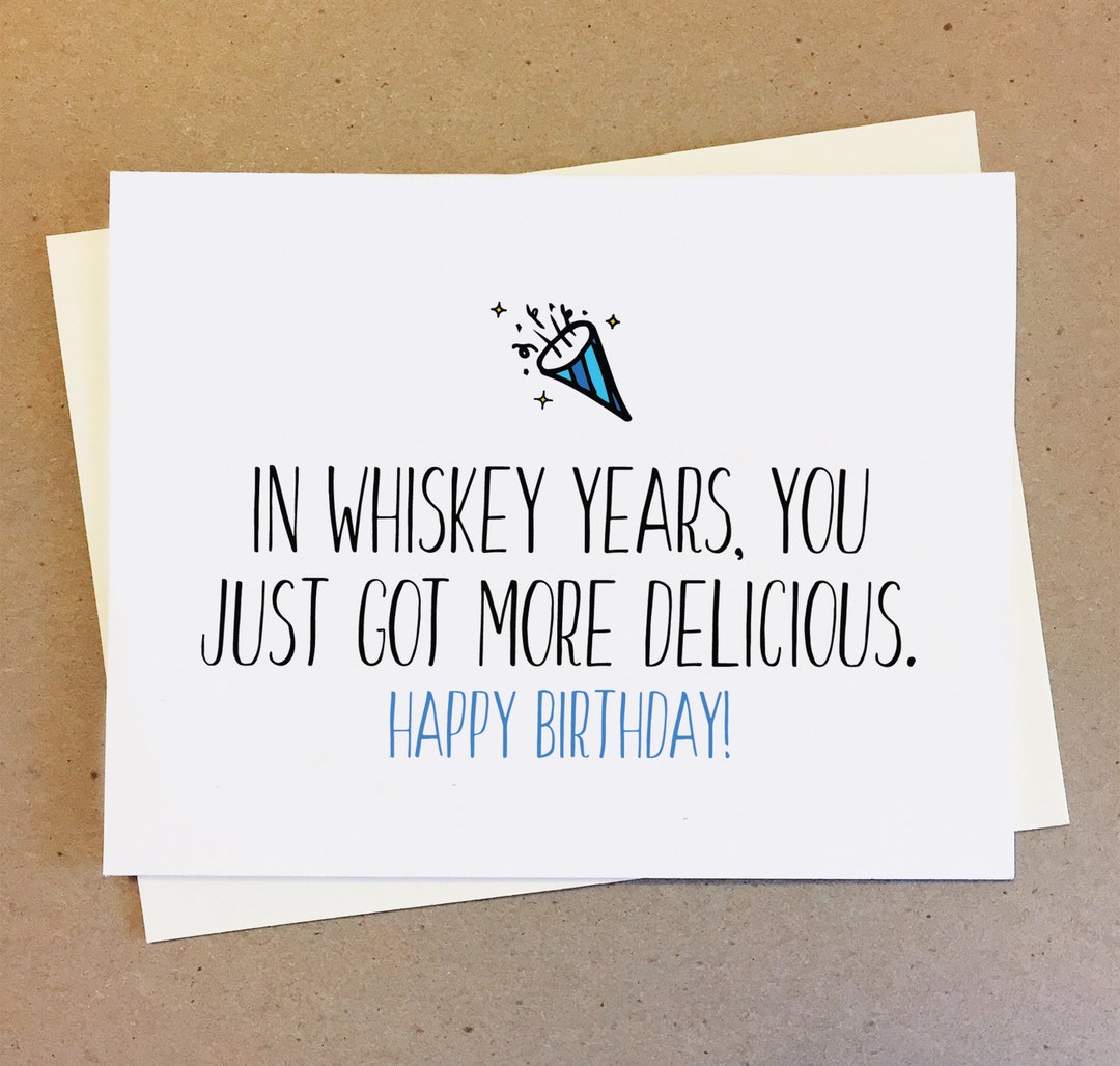 Whiskey Birthday Card. Custom Card for Friend. in Whiskey Years You ...
