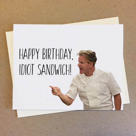 Gordon Ramsay Idiot Sandwich / You Donkey / Panini Head / You | Etsy