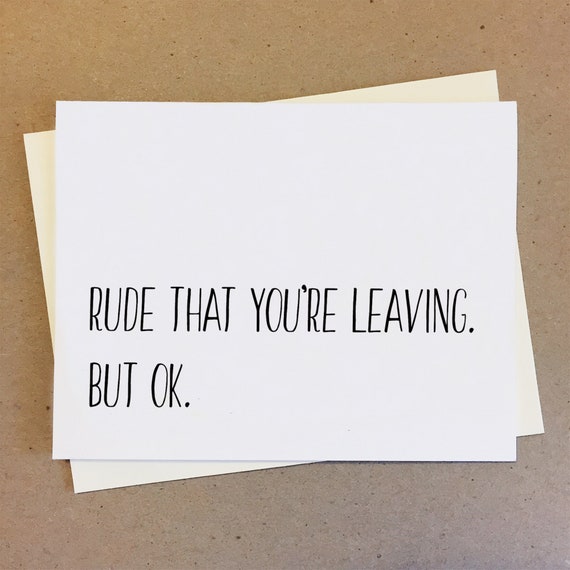 Farewell Card. Rude That You're Leaving but Ok. - Etsy
