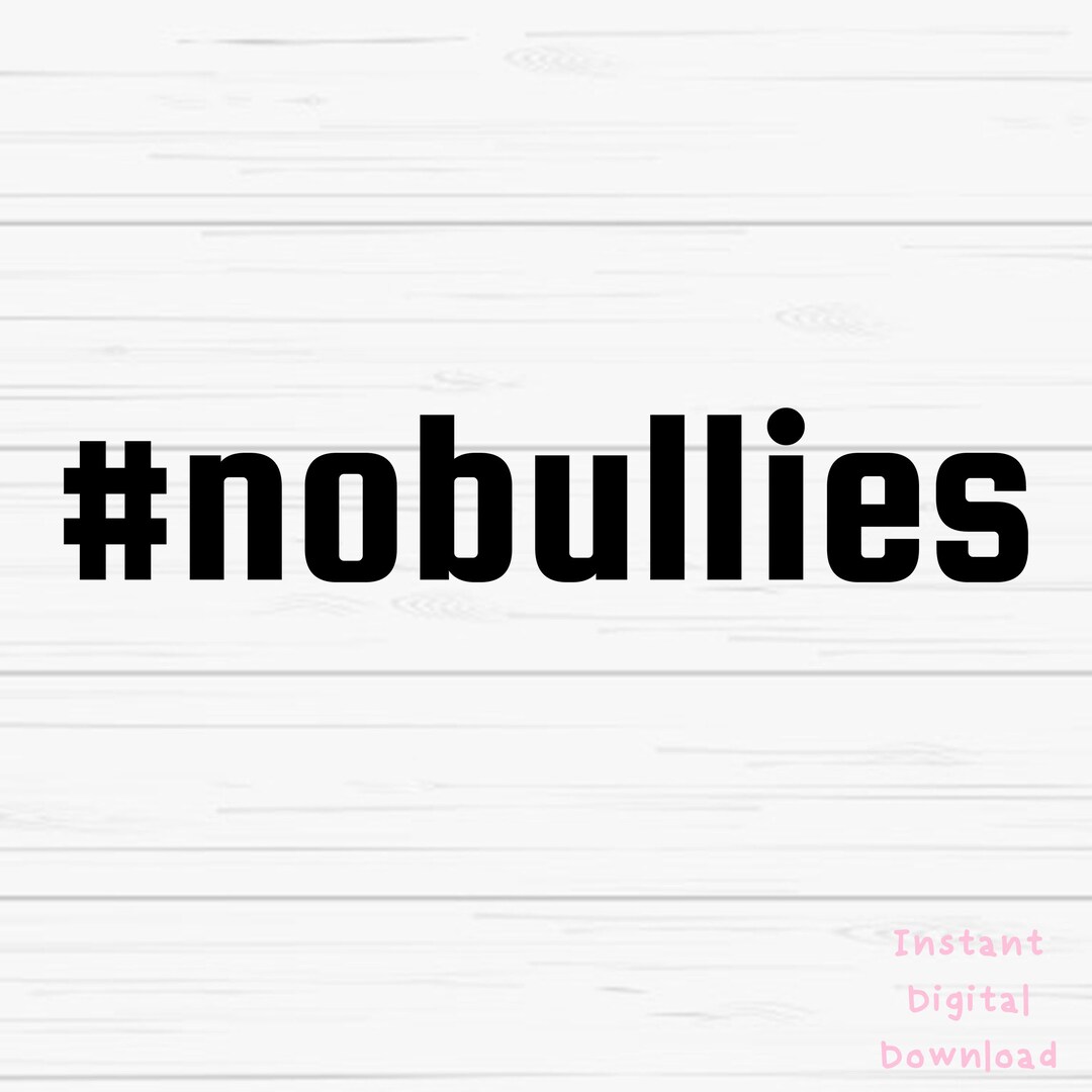 No Bullies PNG, Digital Art, Sublimation Design, Instant Download, 367 ...