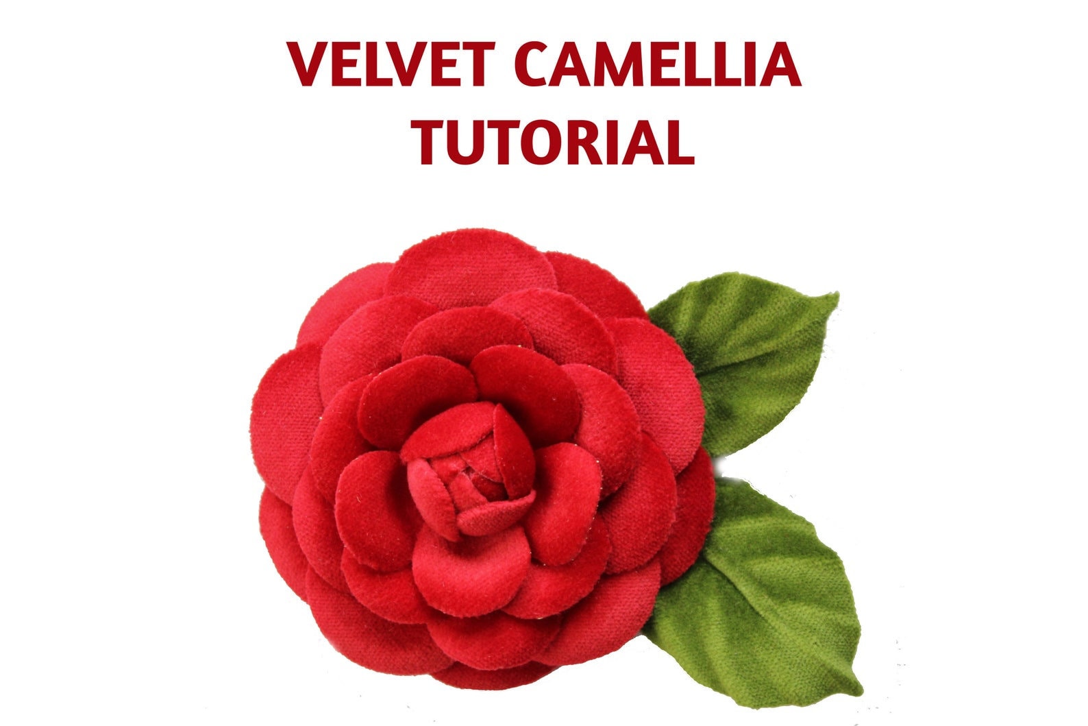 CAMELLIA TUTORIAL ONLY, Fabric Camellia Tutorial, Velvet Camellia ...