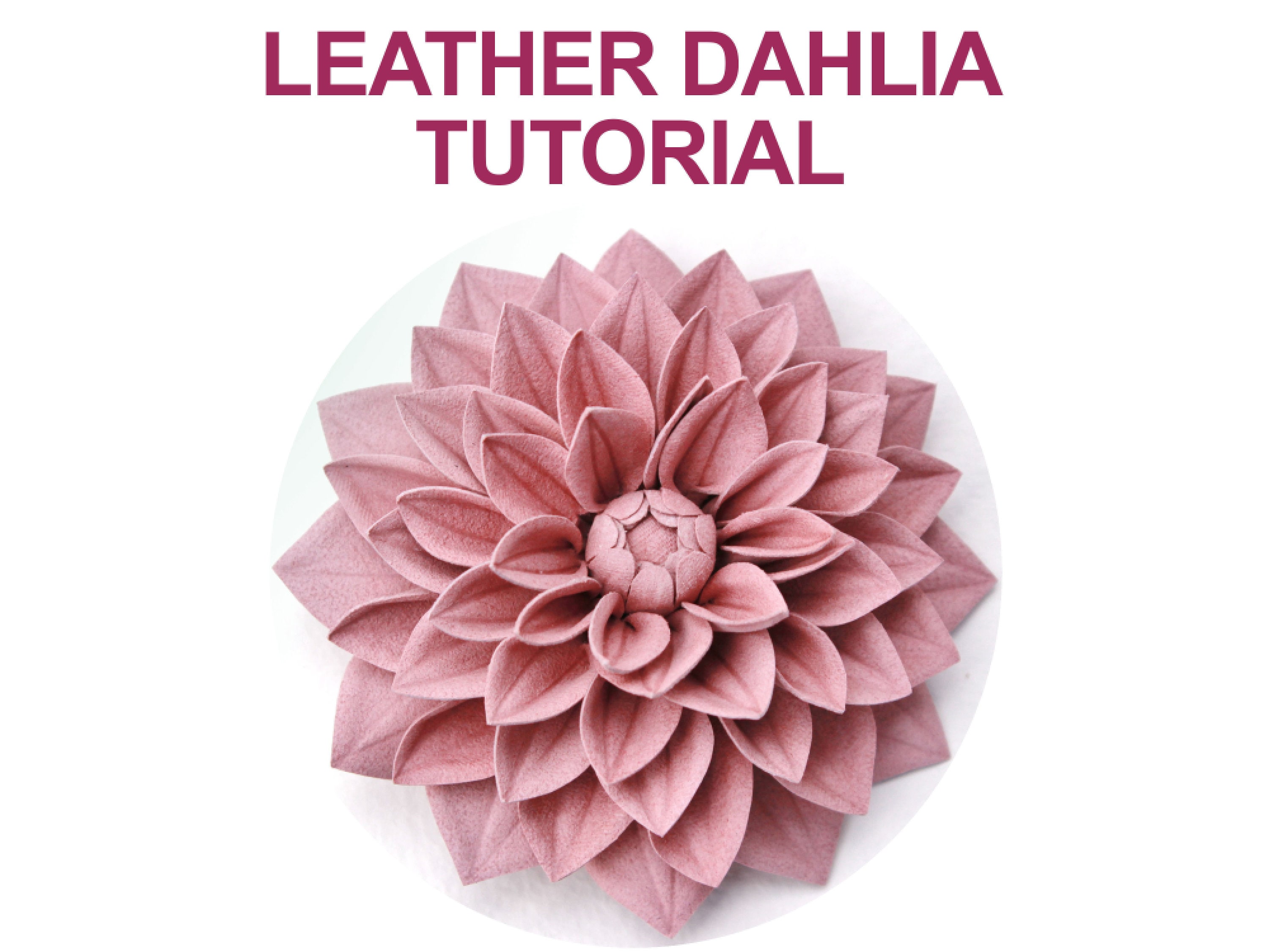 Leather Flower Tutorial and BONUS Leather Dahlia Pattern | Etsy
