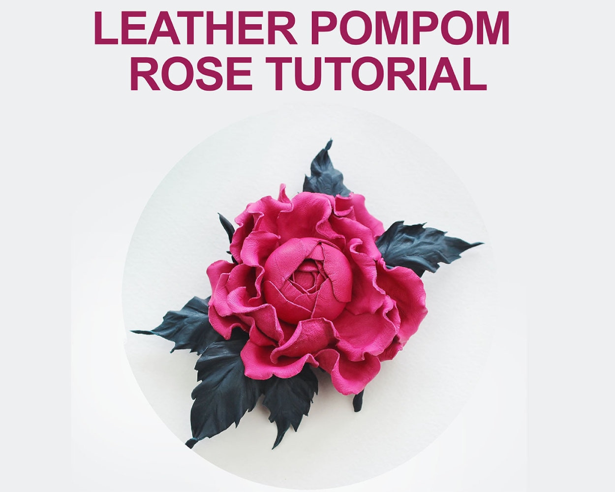 LEATHER ROSE TUTORIAL, Rose Pattern, Leather Flower Template, Pompom ...