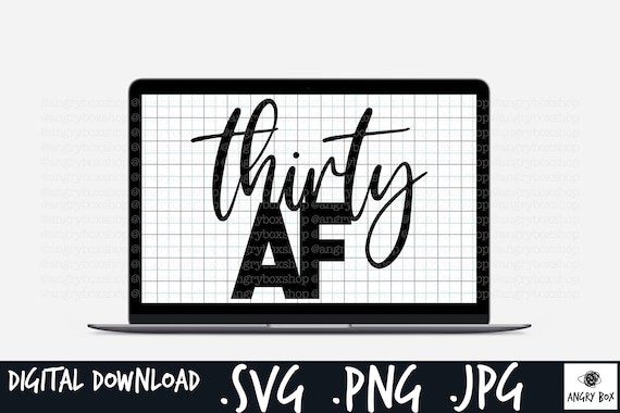 Embellishments Thirty AF Digital Download .svg .png .jpg Scrapbooking ...