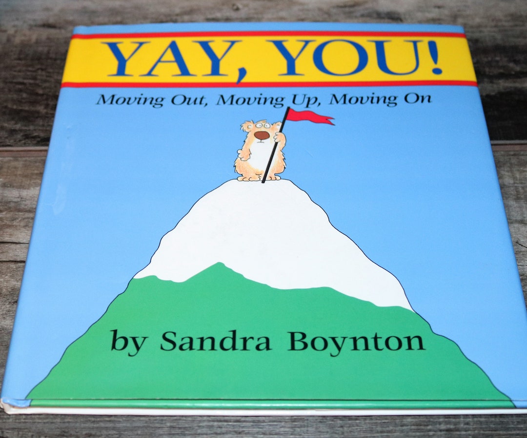 Yay, You! Moving up and Moving on by Sandra Boynton HC With Clean Dust ...