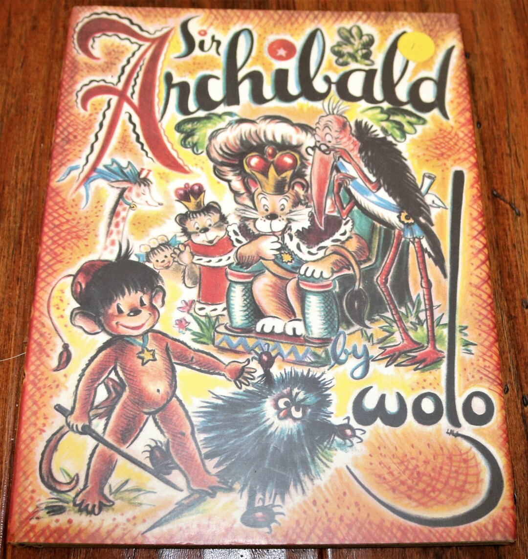 Vintage Kids' Book Sir Archibald Written by Wolo walo Von Trutzschler ...
