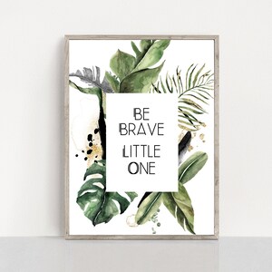 Be Brave Little One Printable Art | Tropical Kids Room Decor | Nursery ...