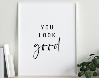 You Look Good Printable - Etsy