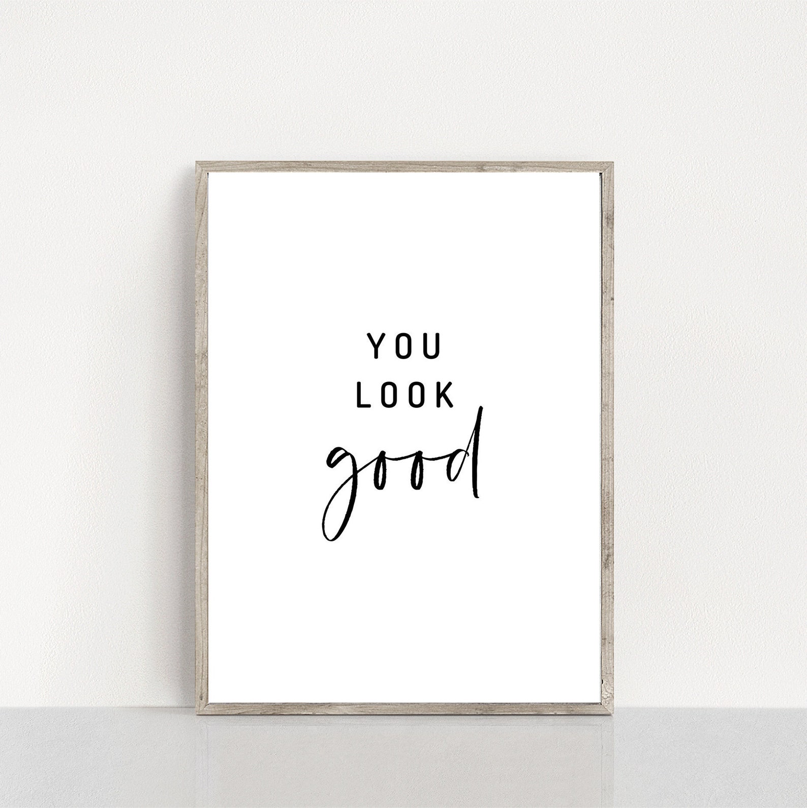 You Look Good Printable Wall Art Motivational Poster | Etsy