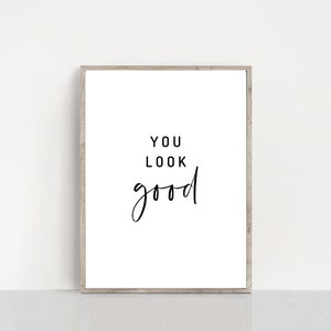 You Look Good Printable Wall Art – Motivational Quote Print – Bathroom ...