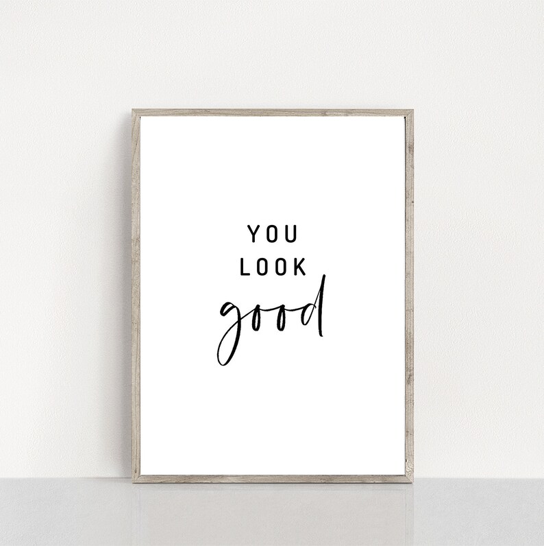 You Look Good Printable Wall Art Motivational Poster | Etsy