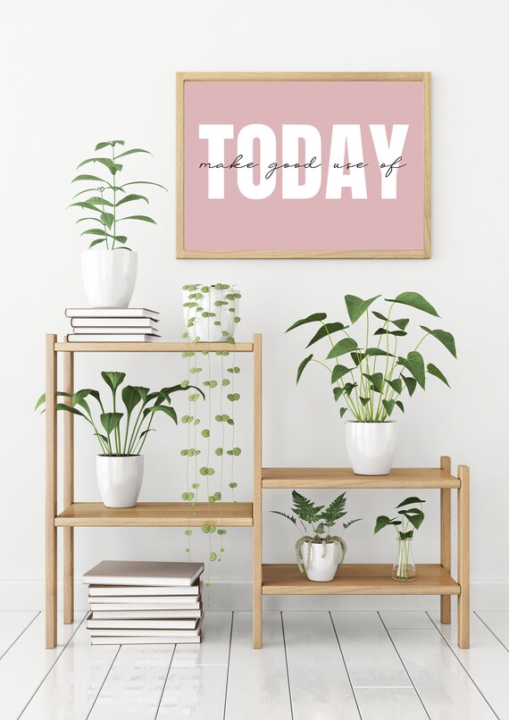 Make Good Use of Today Printable Wall Art Quote Print - Etsy
