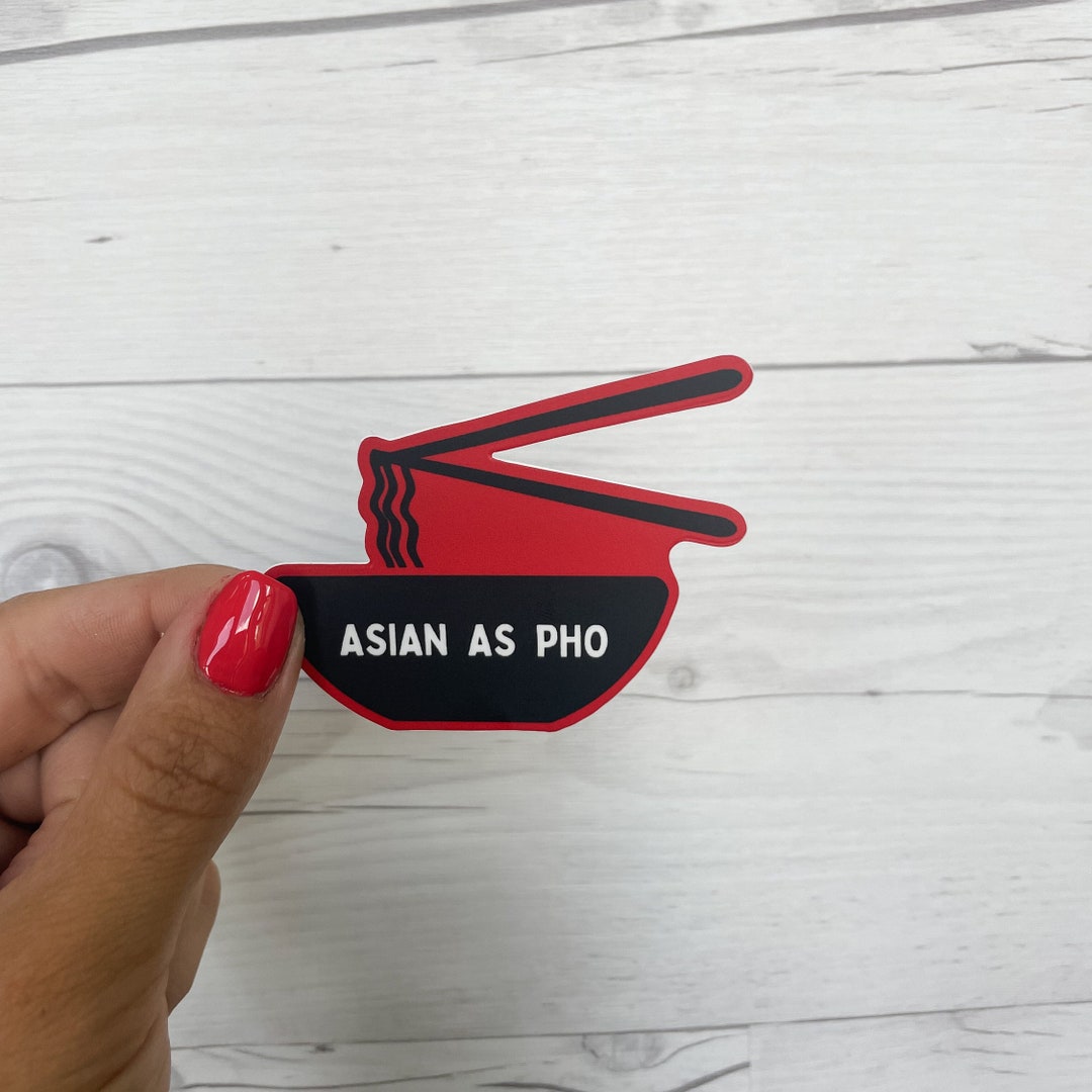 Asian as Pho Sticker | Funny Pun Sticker | Asian Pride Sticker | Pho ...