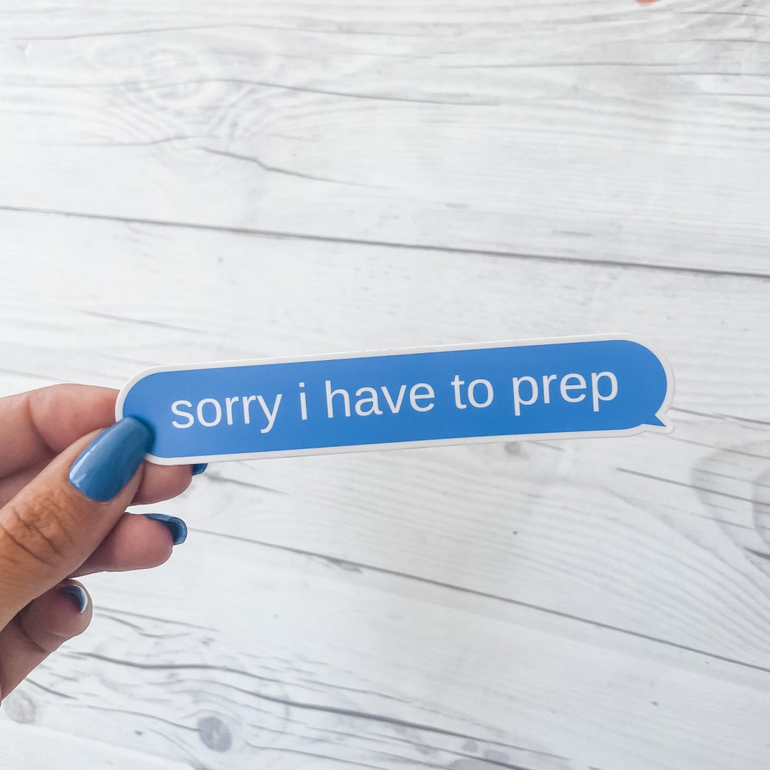Sorry I Have to Prep Sticker | Debate Club Stickers | Policy Debate Box ...
