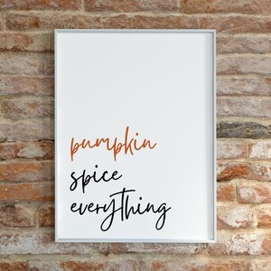 Pumpkin Spice Everything Fall Printable Sign Fall Wall Art Fall ...