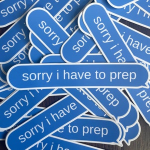 Sorry I Have to Prep Sticker | Debate Club Stickers | Policy Debate Box ...