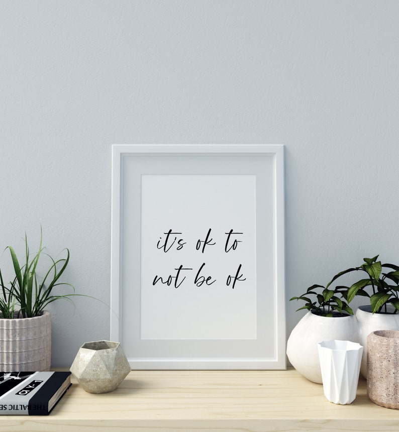 It's Ok to Not Be Ok Printable Wall Art Gift for Her - Etsy