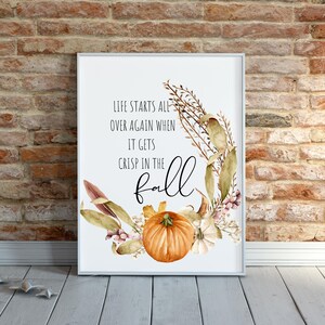 Life Starts All Over Again When It Gets Crisp in the Fall Printable F ...