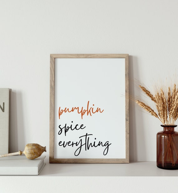 Pumpkin Spice Everything Fall Printable Sign Fall Wall Art | Etsy