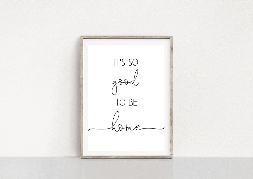Its so Good to Be Home Printable Wall Art Home Decor Wedding Gift ...
